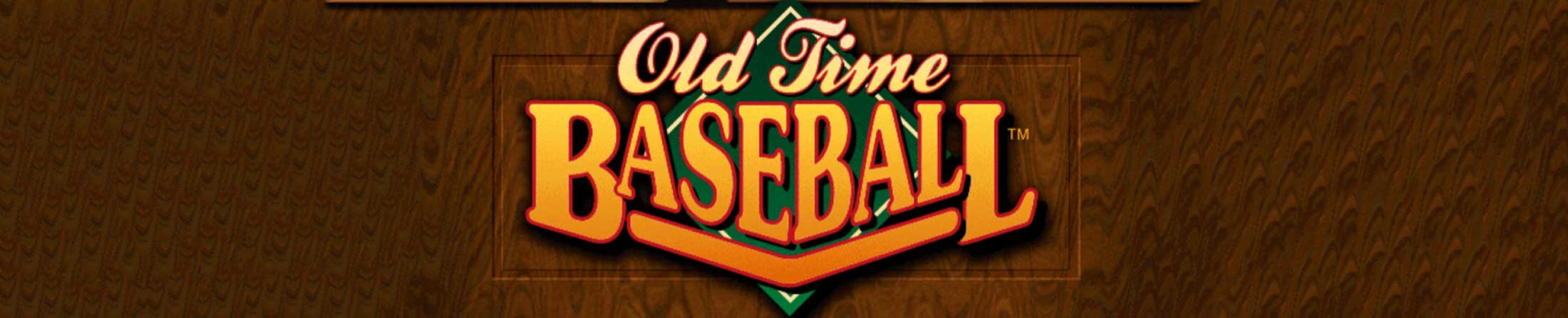 Old Time Baseball - Video Games - Baseball Life